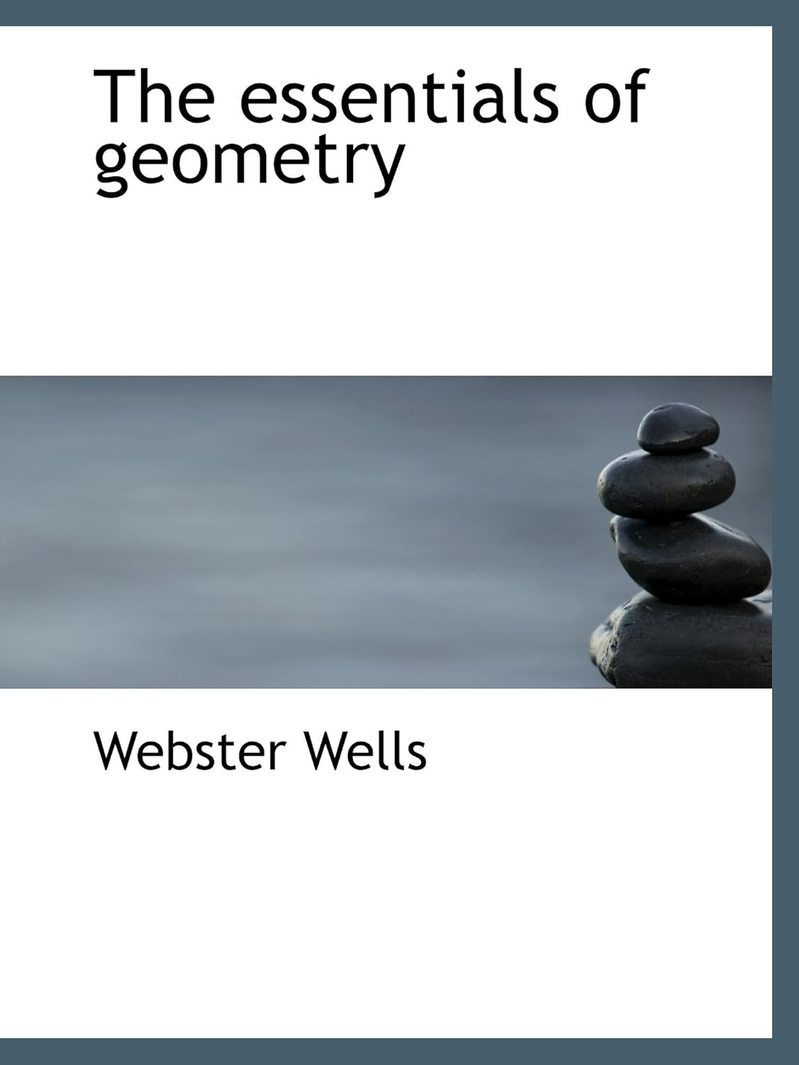 Amazon.com: The essentials of geometry: 9781113709998: Wells, Webster ...