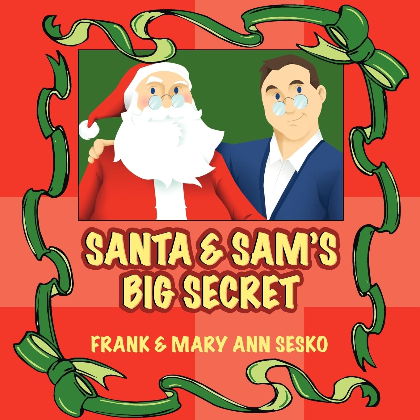 Santa and Sam's Big Secret: Frank Sesko, Mary Ann Sesko: 9781432707699 ...