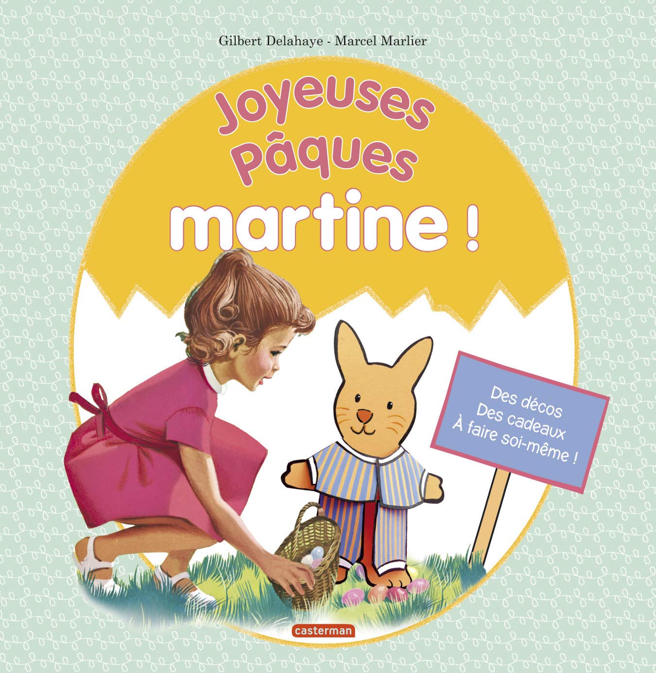 JOYEUSES PÂQUES MARTINE ! : LIVRE D'ACTIVITÉS : DELAHAYE,GILBERT ...