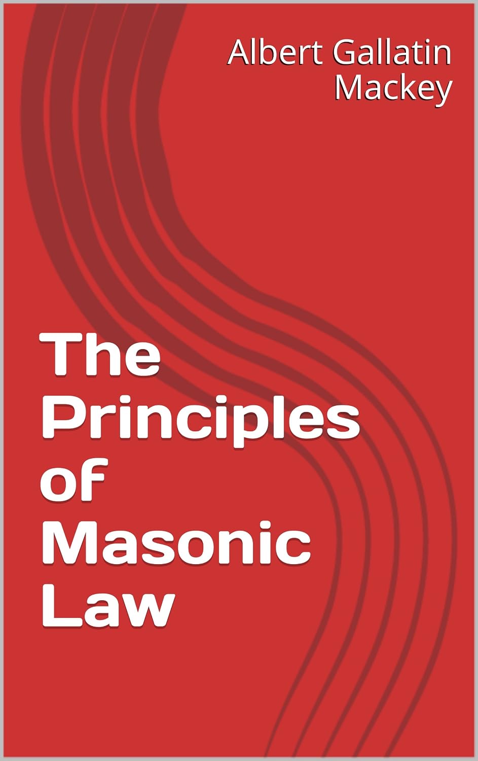 The Principles of Masonic Law - Kindle edition by Mackey , Albert ...