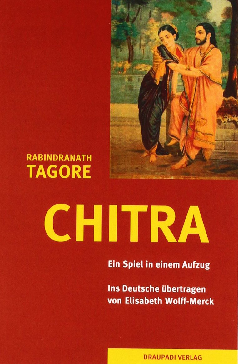 Chitra: Ein Spiel in einem Aufzug: Tagore, Rabindranath: 9783937603513 ...