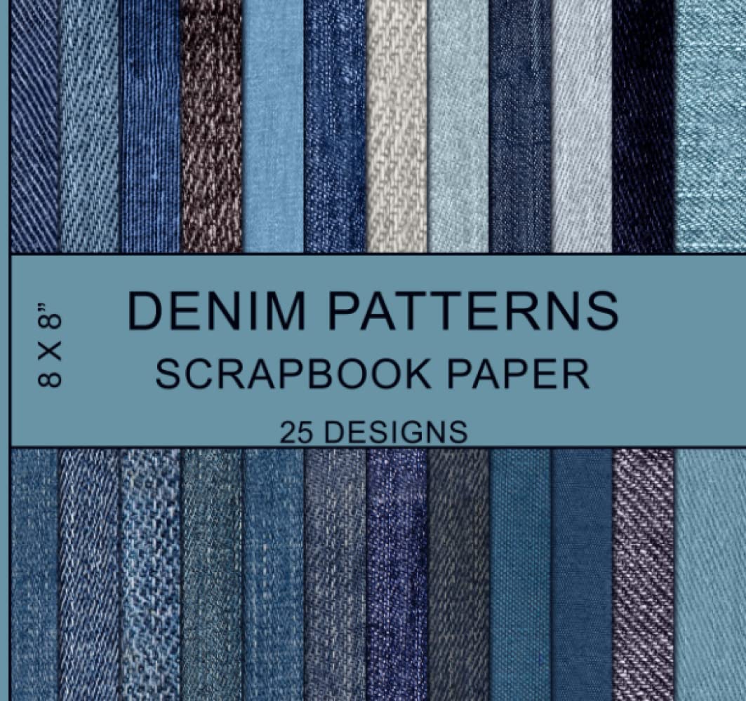 Scrapbook Paper: 25 Denim Patterns, Decorative Craft Paper Pad Supplies ...