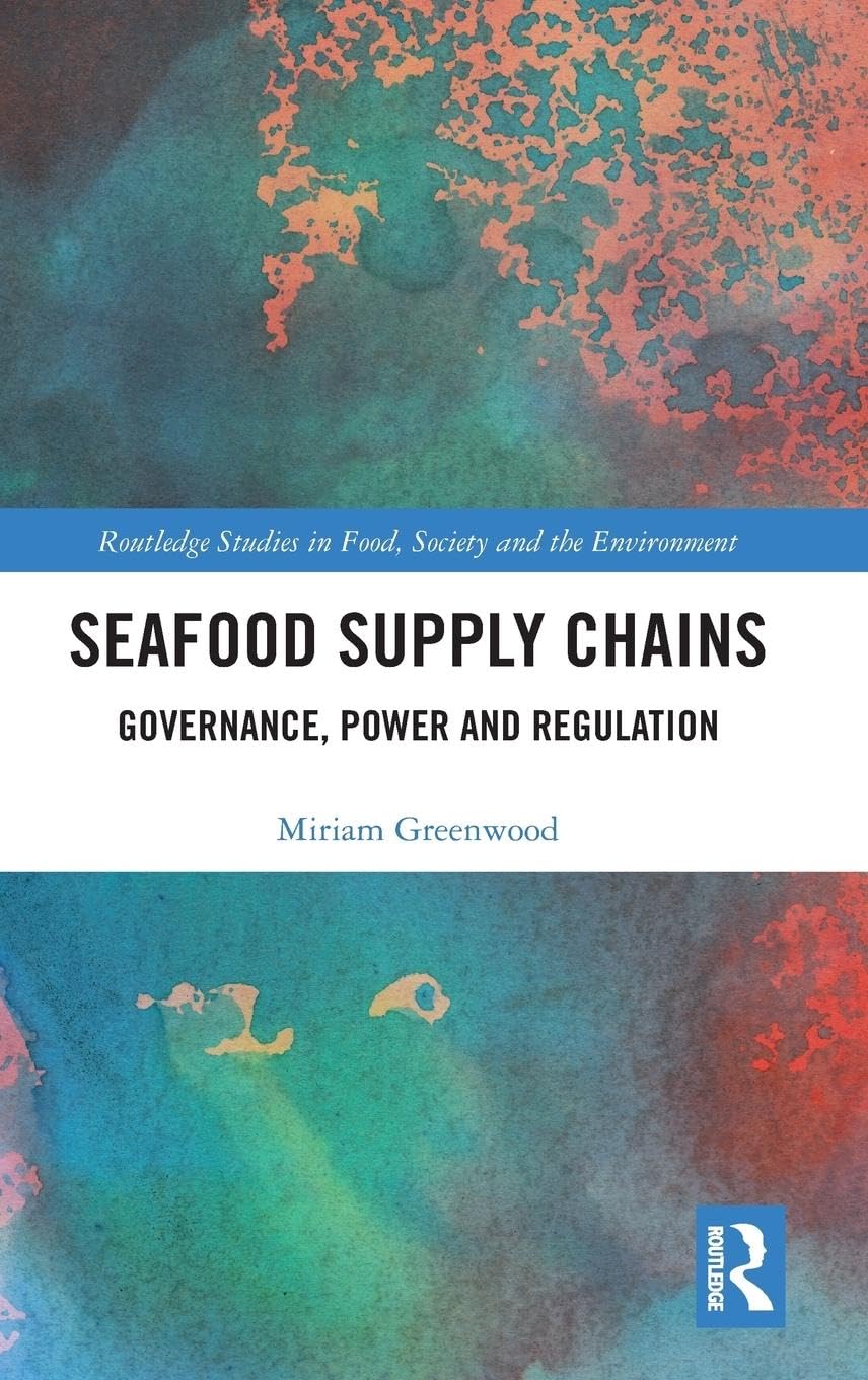 Seafood Supply Chains: Governance, Power and Regulation (Routledge ...