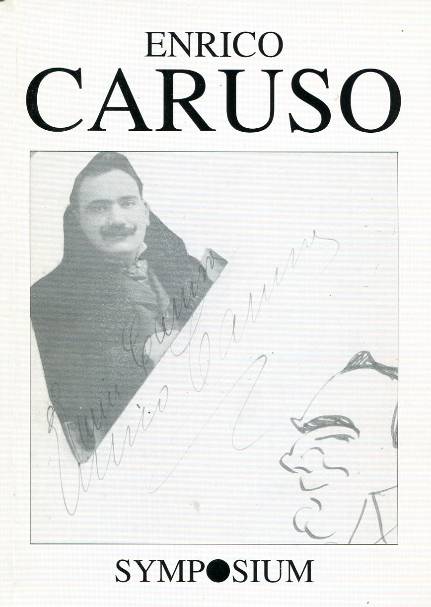 Enrico Caruso - Recollections of Caruso & The Caruso Legacy : A ...