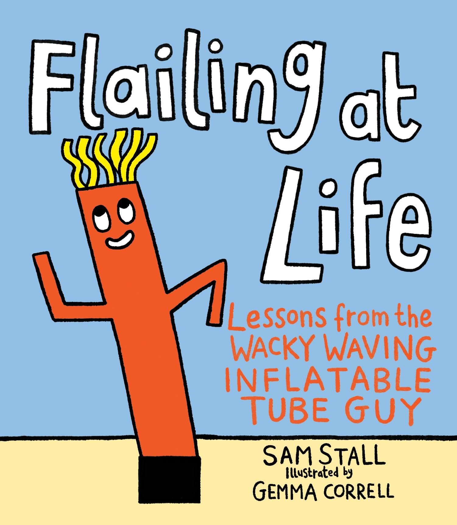 Flailing at Life: Lessons from the Wacky Waving Inflatable Tube Guy ...