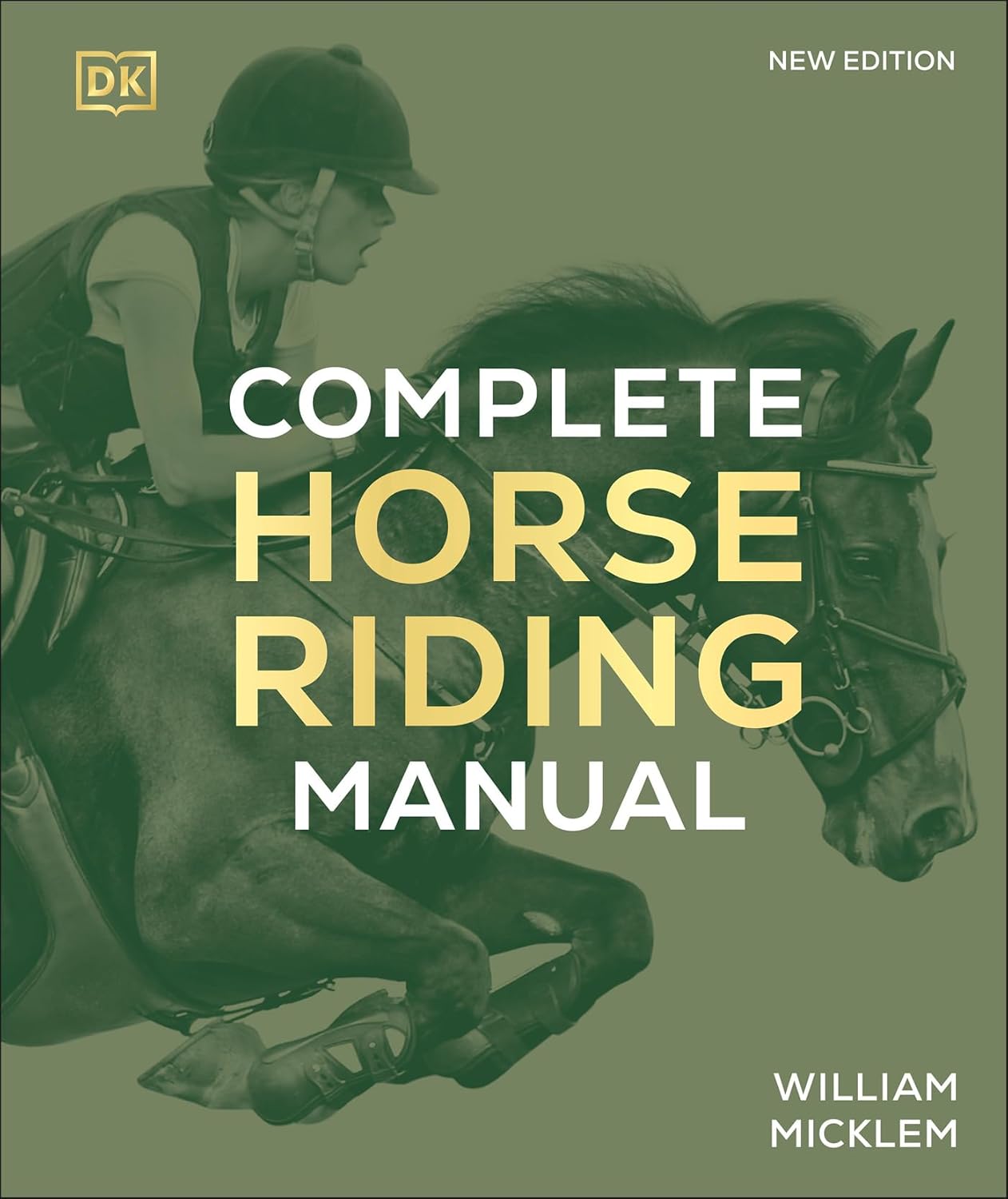 Complete Horse Riding Manual (DK Complete Manuals) , Micklem, William ...