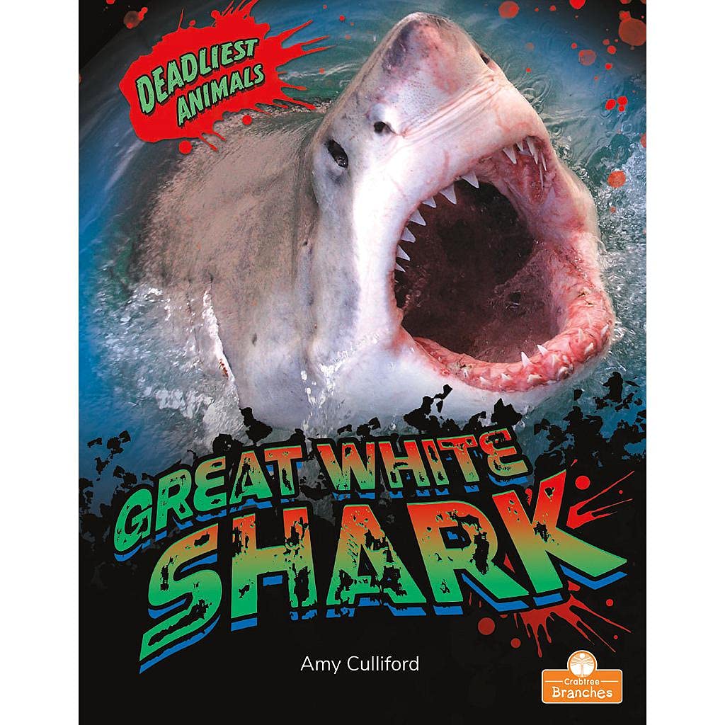 Great White Shark (Deadliest Animals): Culliford, Amy, Earley, Jim ...