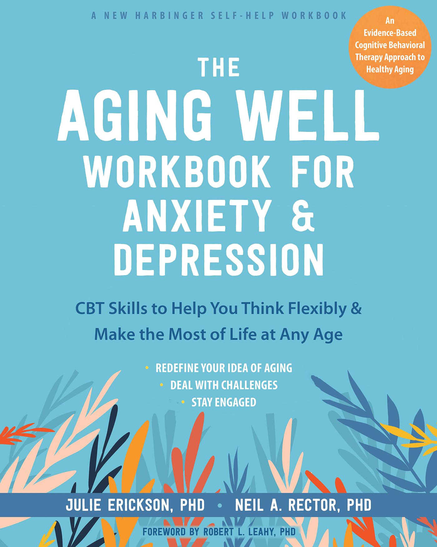 The Aging Well Workbook for Anxiety and Depression: CBT Skills to Help ...