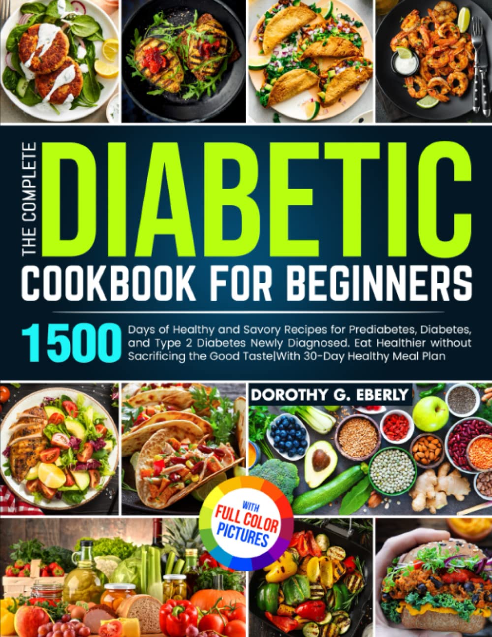 The Complete Diabetic Cookbook for Beginners: 1500 Days of Healthy and ...