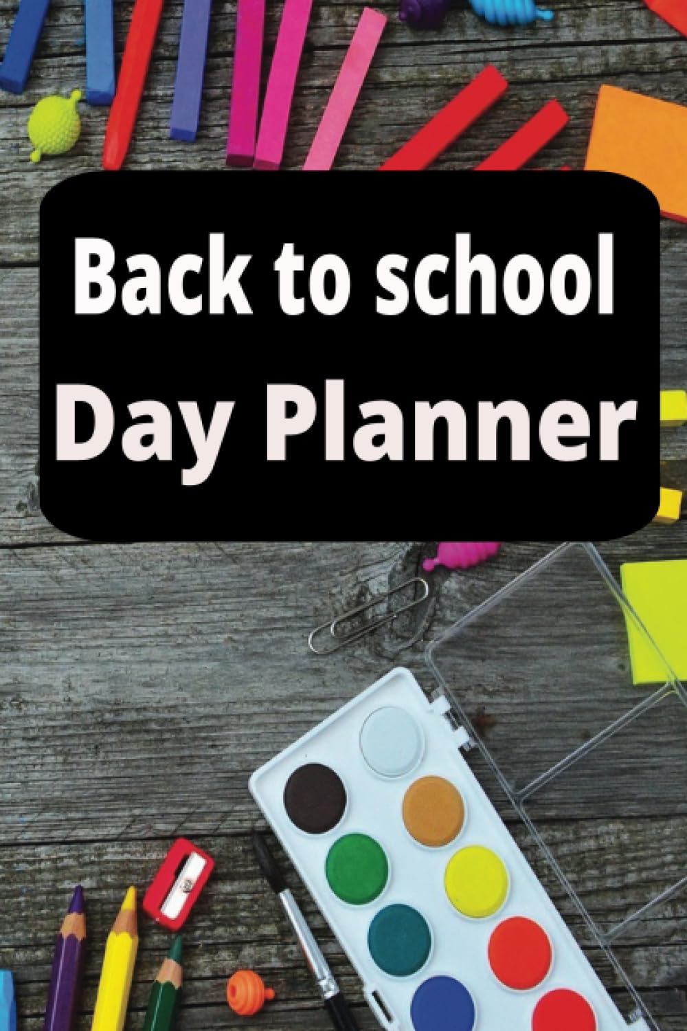 Back to school Day Planner: plunkett, pecolia p: Amazon.com: Books