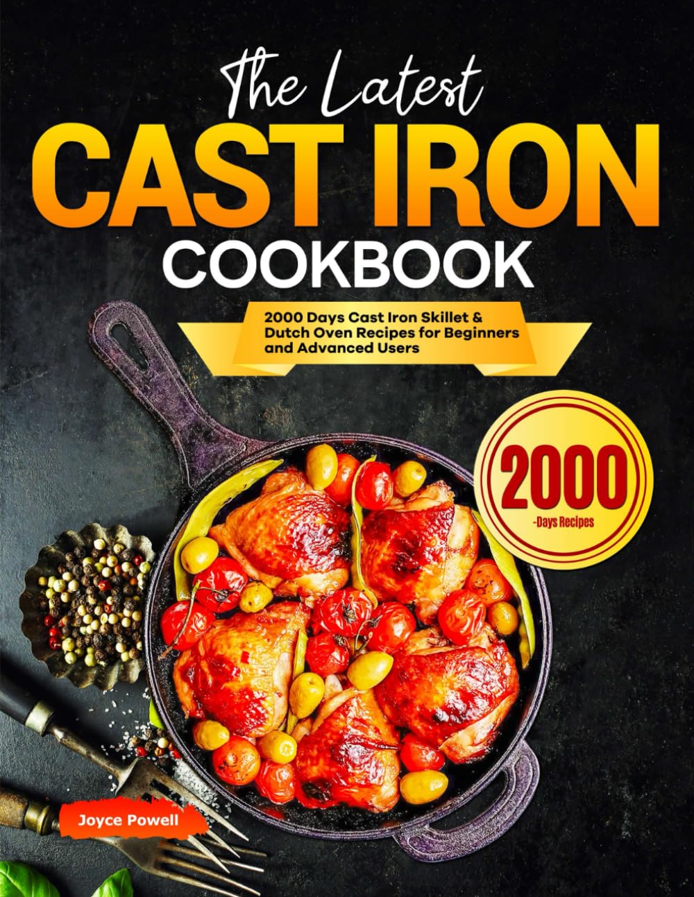 The Latest Cast Iron Cookbook: 2000 Days Cast Iron Skillet & Dutch Oven ...