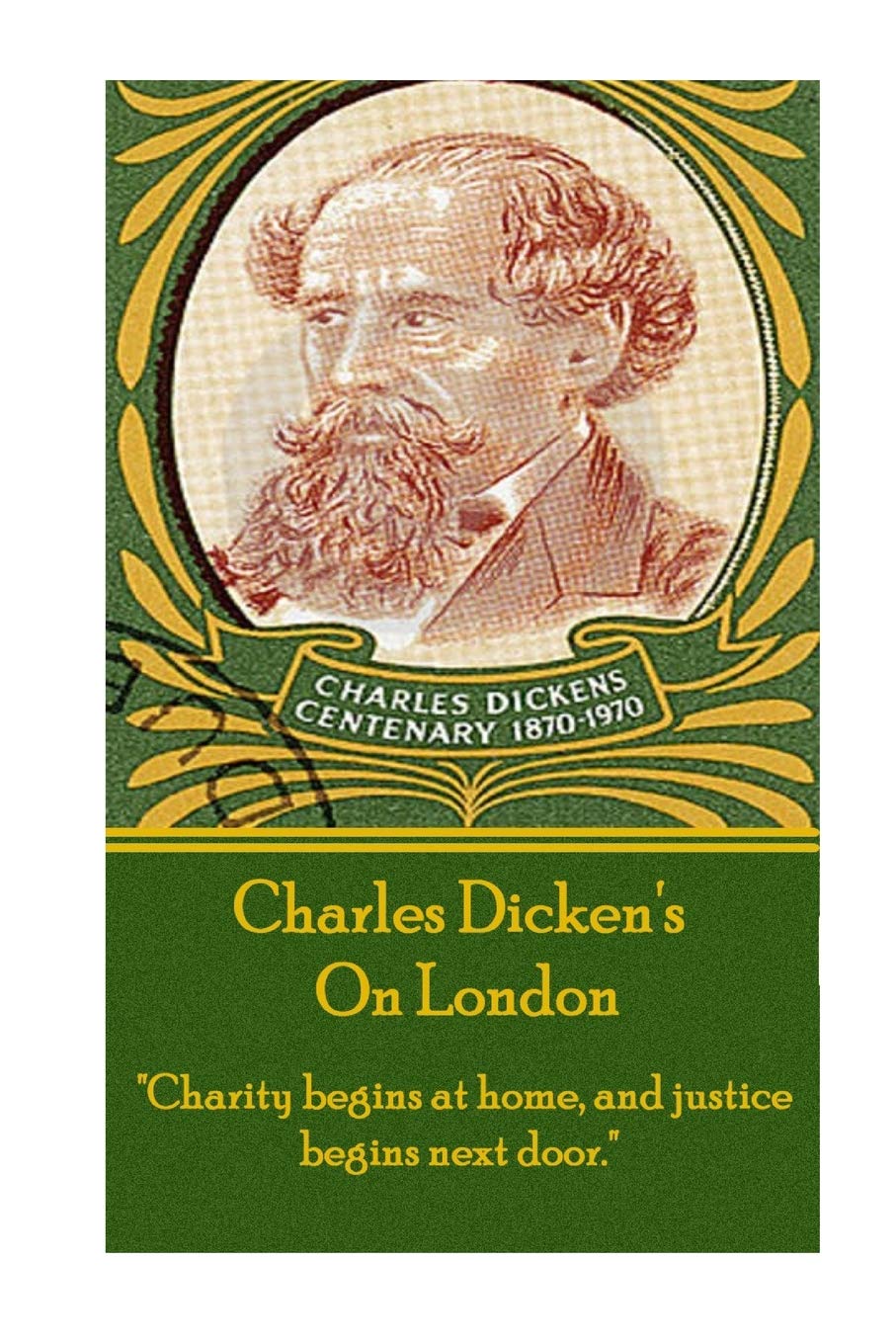 Charles Dicken's On London: "Charity begins at home, and justice begins ...