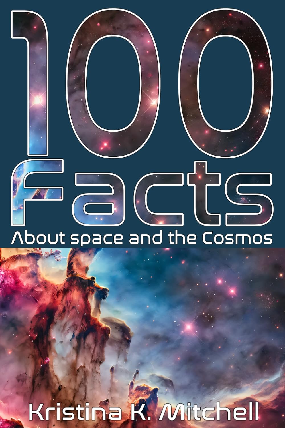 100 Facts About Space and the Cosmos: Captivating Facts for Curious ...