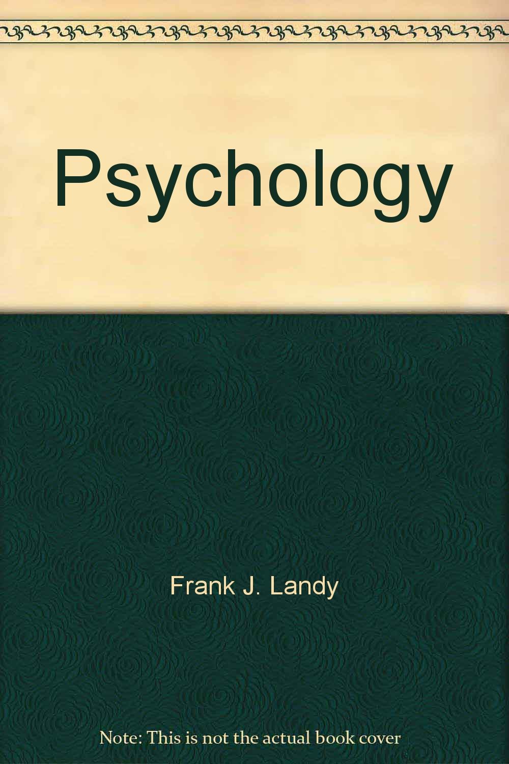 Psychology: Frank J. Landy, Lorry Cology: 9780137334377: Amazon.com: Books