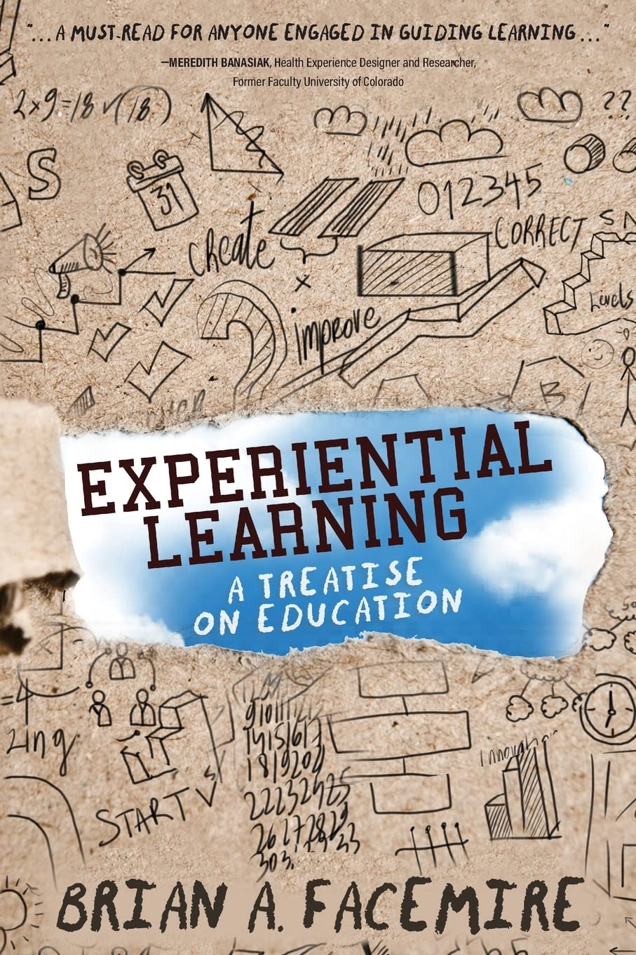 Experiential Learning: A Treatise on Education: Facemire, Brian A ...
