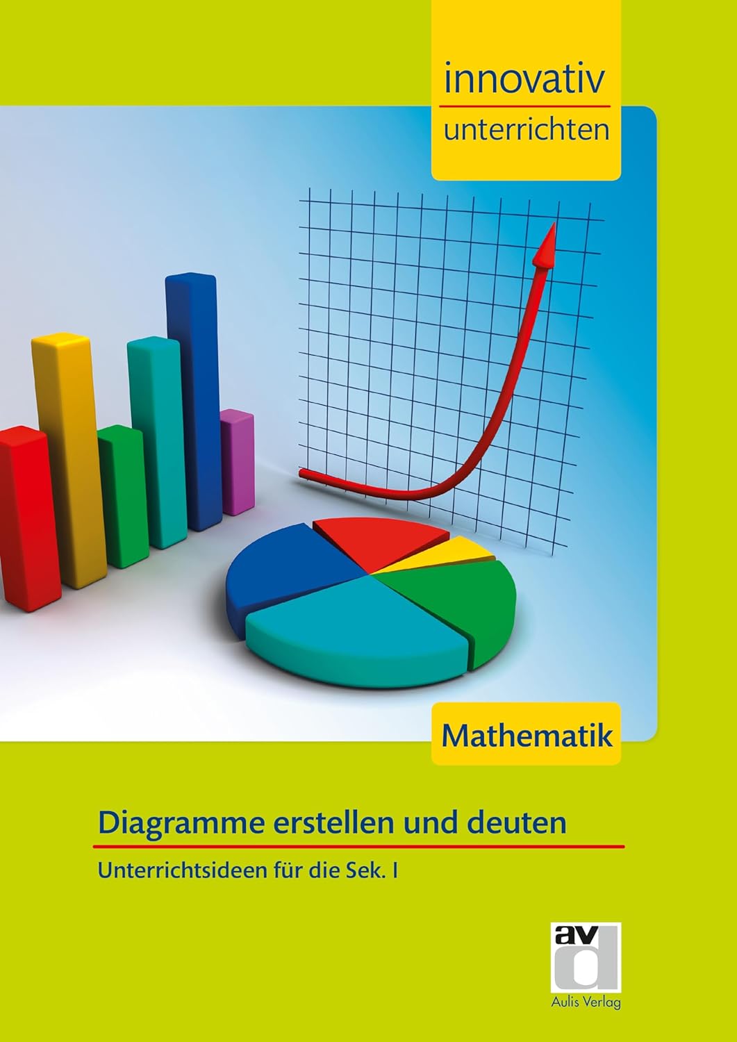 STARK Mathematik Sek 1 - Innovativ unterrichten - Diagramme: Mathematik ...