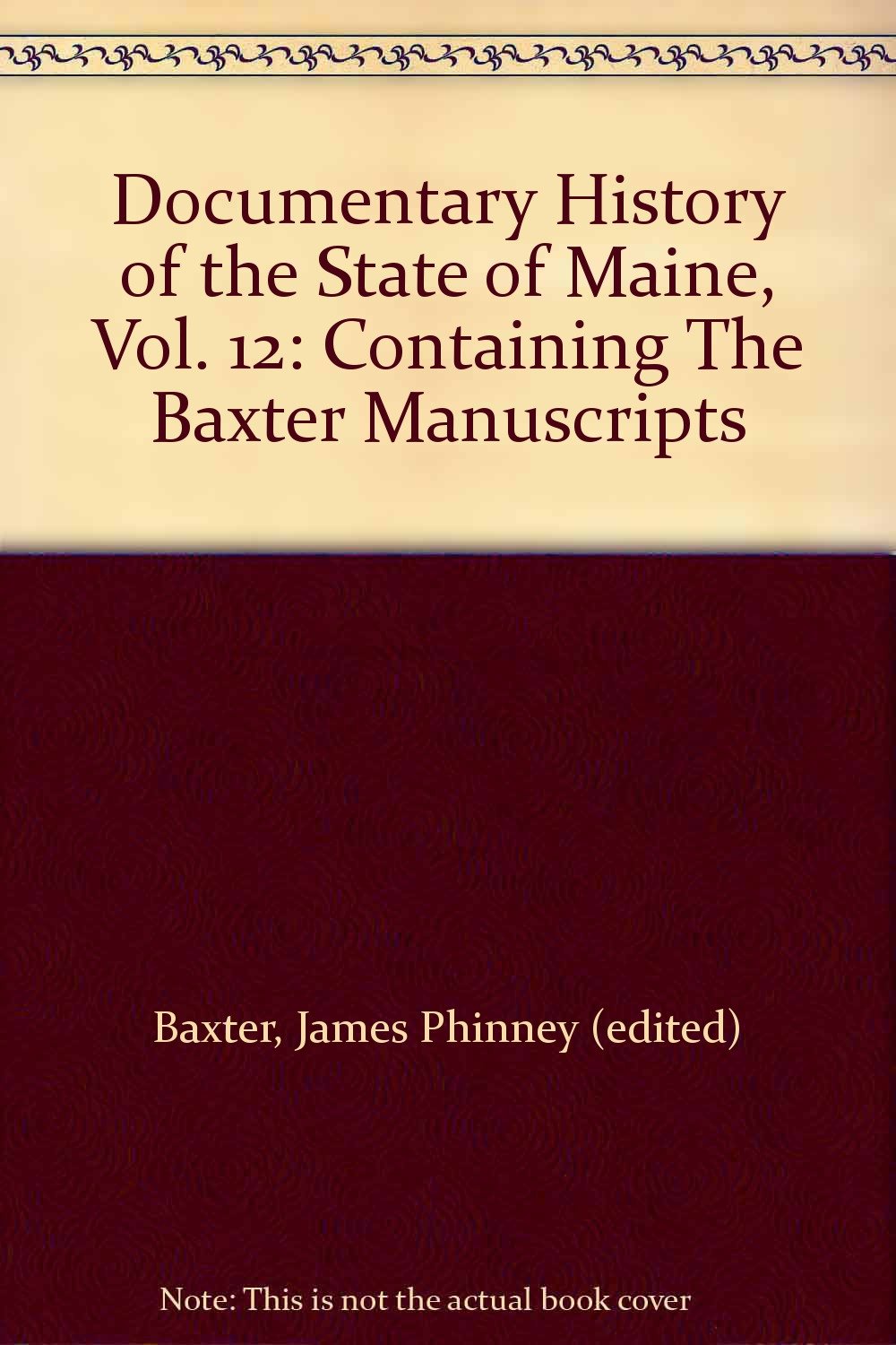 Documentary History of the State of Maine, Vol. 12: Containing The ...