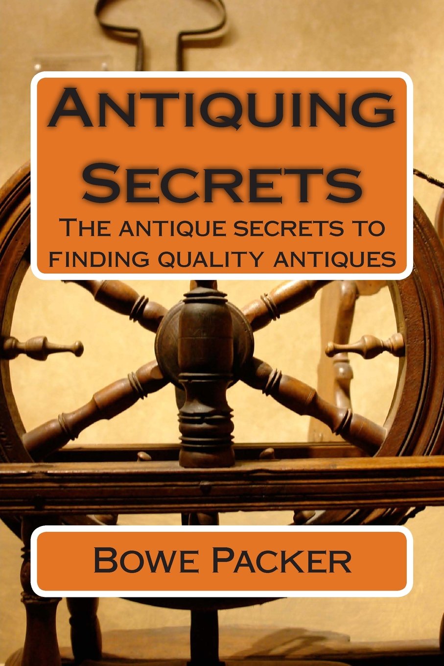 Antiquing secrets: Fastest Way To Discover Antique History & Learn How ...