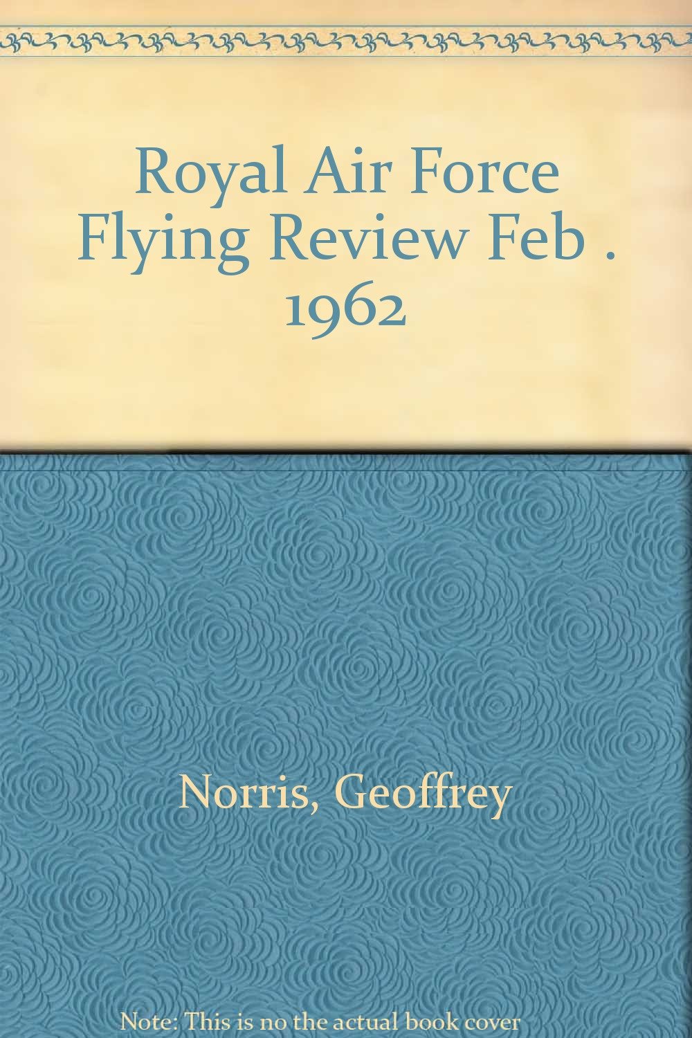 Royal Air Force Flying Review Feb . 1962: Norris, Geoffrey: Amazon.com ...