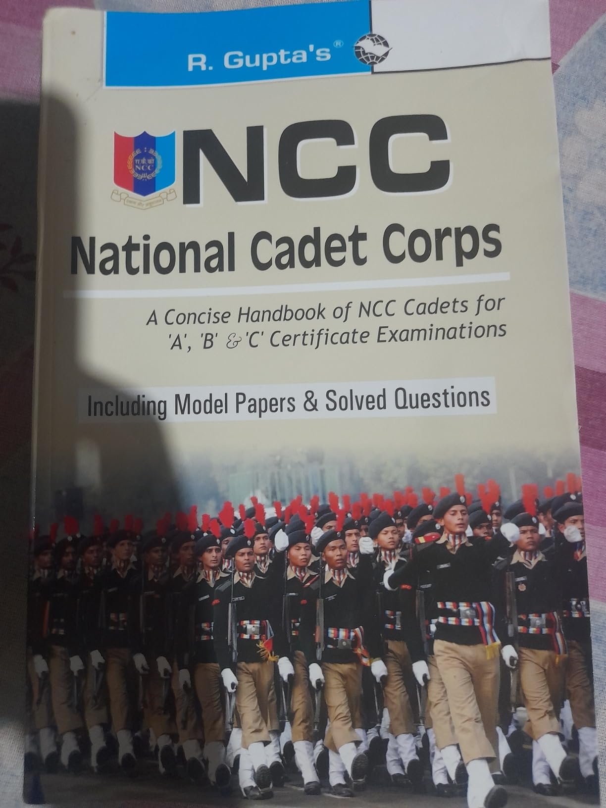 NCC (National Cadet Corps): Handbook of NCC Cadets for 'A', 'B' and 'C ...