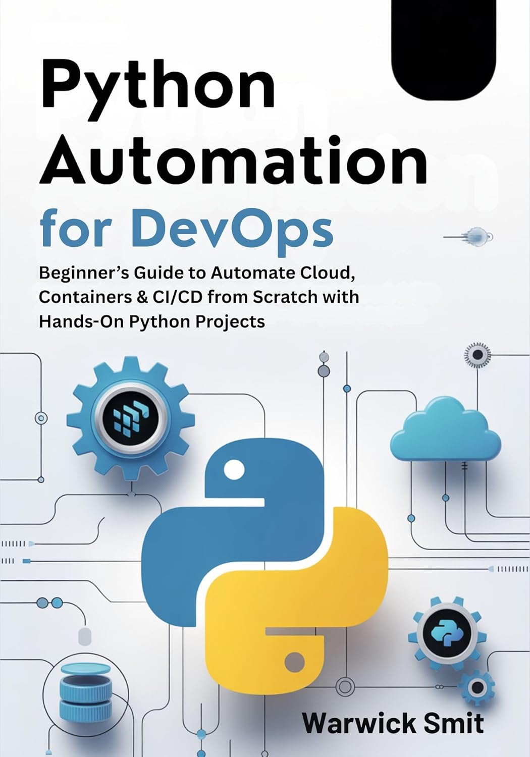 Python Automation for DevOps: Beginner’s Guide to Automate Cloud, Containers & CI/CD from ...
