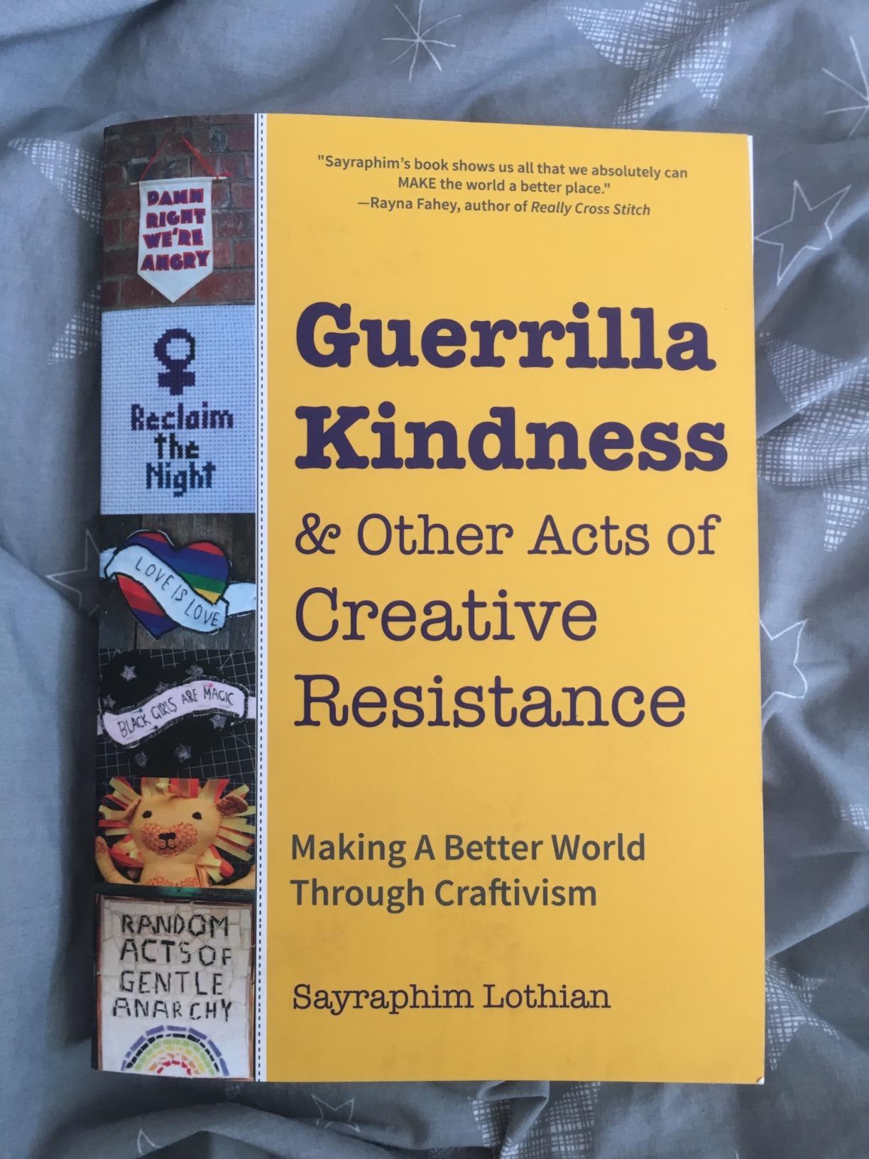 Guerrilla Kindness and Other Acts of Creative Resistance: Making A ...