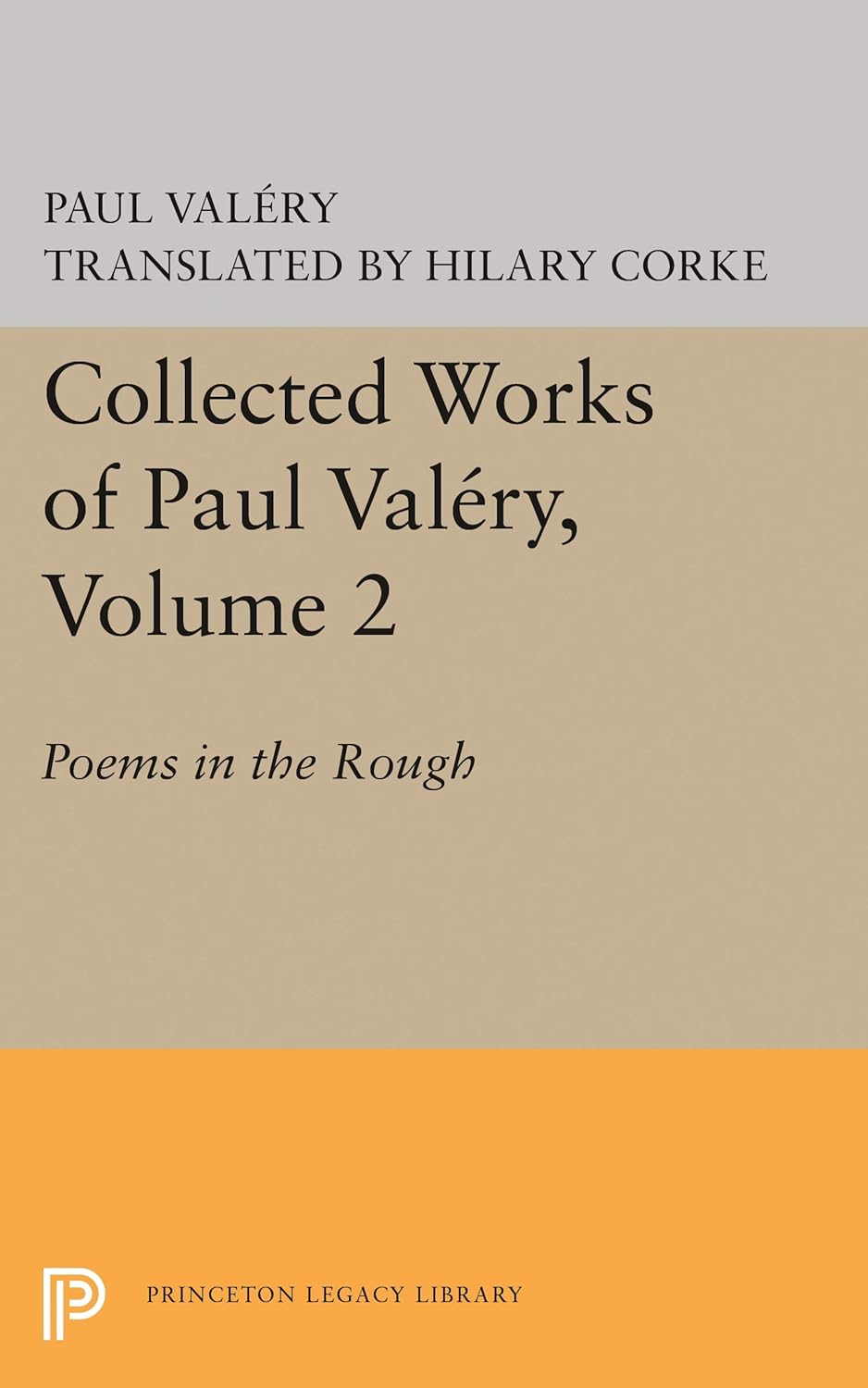 Collected Works of Paul Valery, Volume 2: Poems in the Rough (Bollingen ...