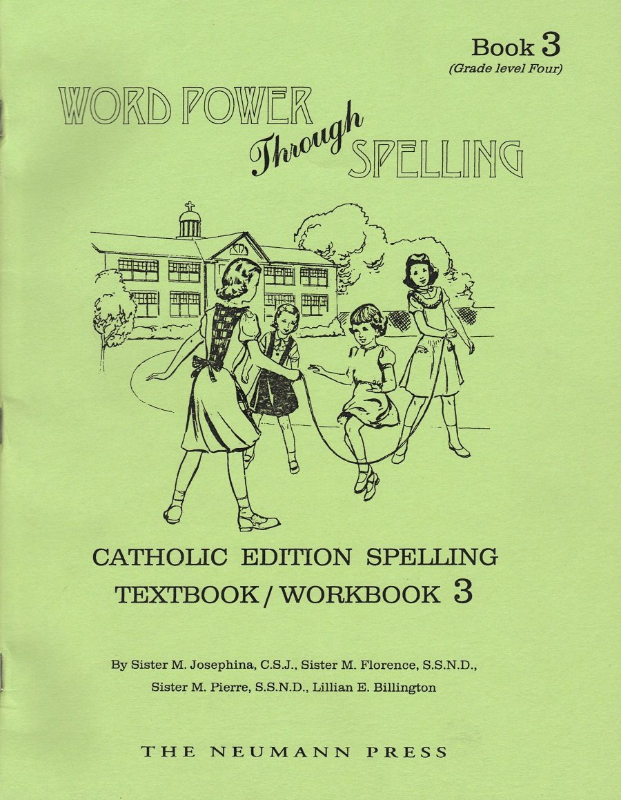 Word Power Through Spelling Book Three, Grade Four: Sister M. Josephina ...