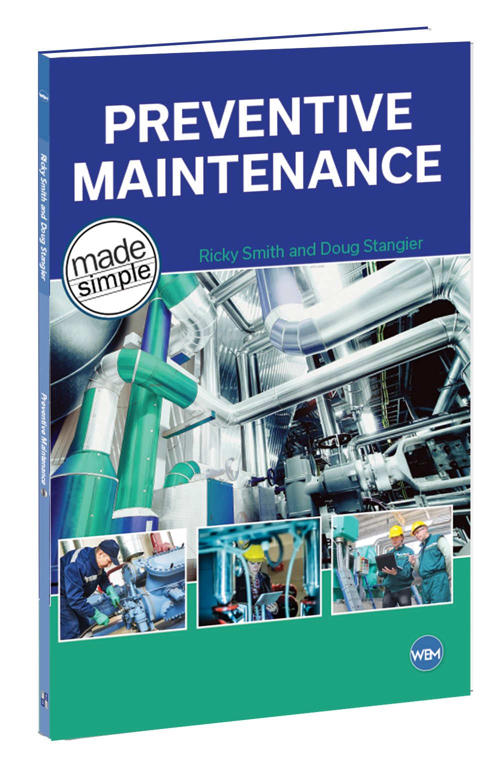 Preventive Maintenance Made Simple: Doug Stangier, Ricky Smith ...