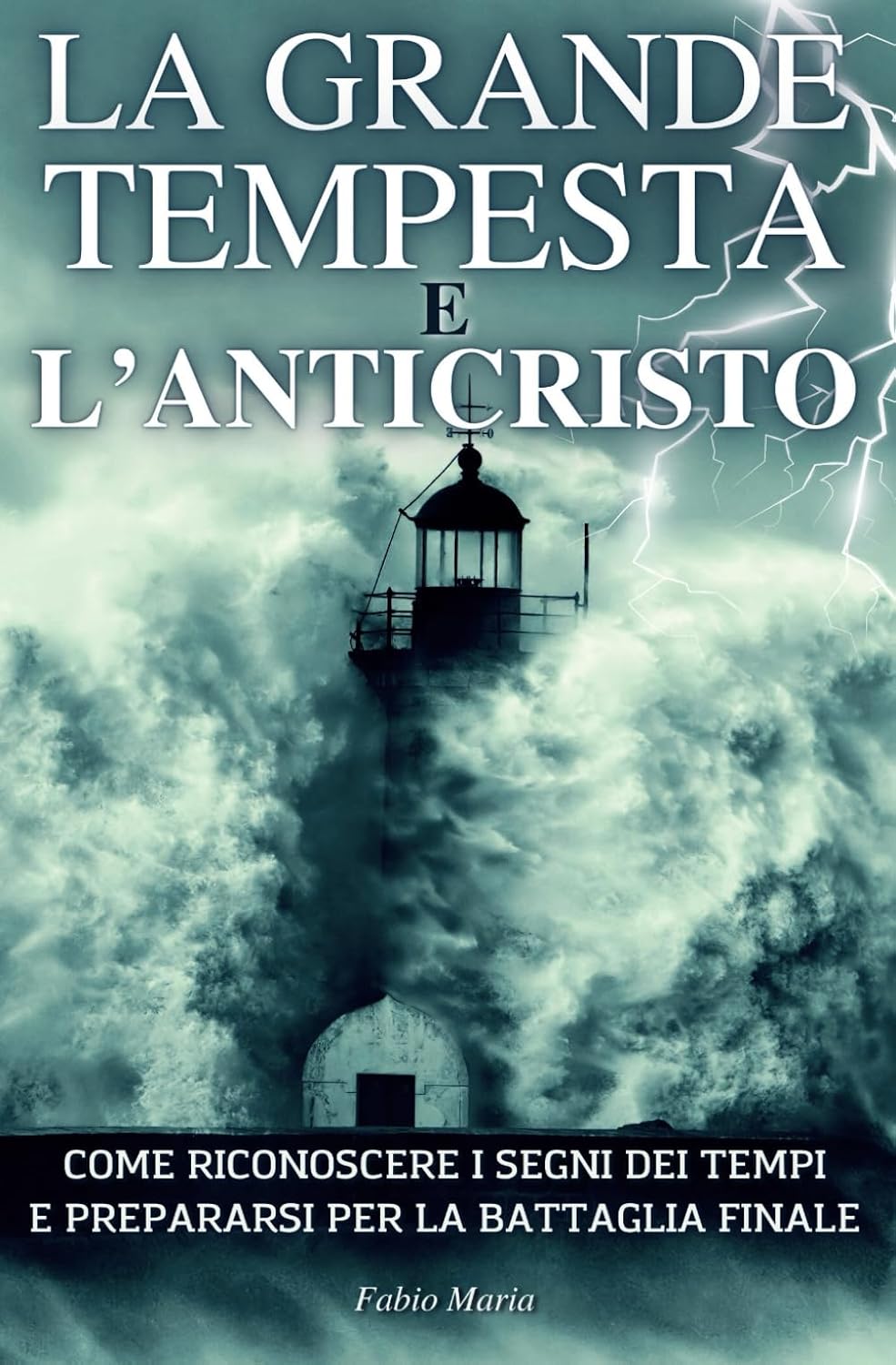 LA GRANDE TEMPESTA E L'ANTICRISTO: Come riconoscere i segni dei tempi e ...