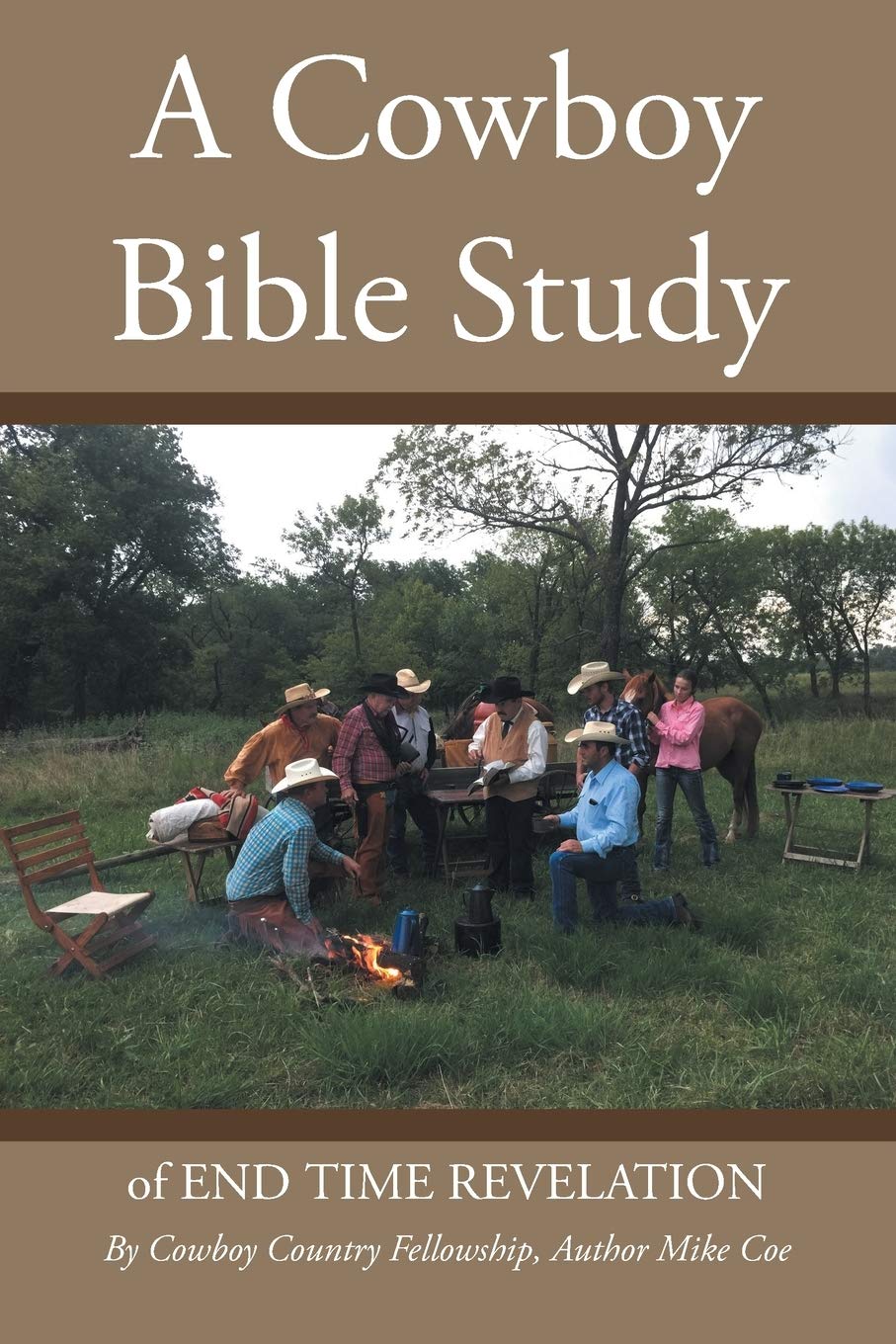 A Cowboy Bible Study: of END TIME REVELATION: Coe, Mike: 9781098036553 ...