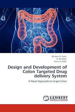 Design and Development of Colon Targeted Drug Delivery System : Patel ...