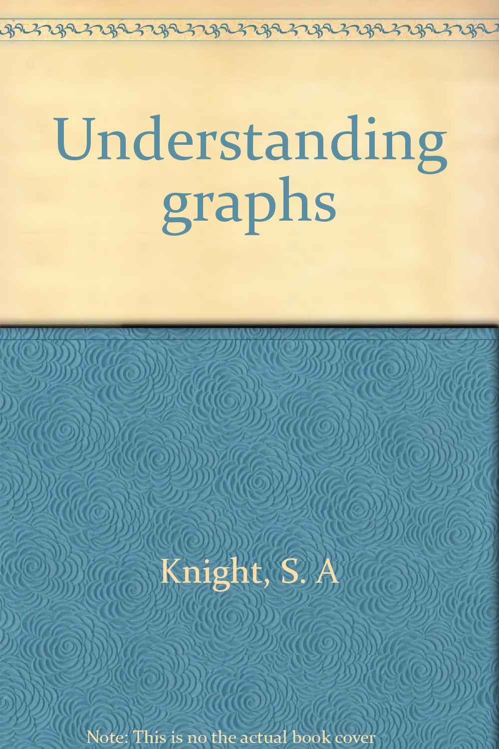 Understanding graphs: Knight, S. A: Amazon.com: Books