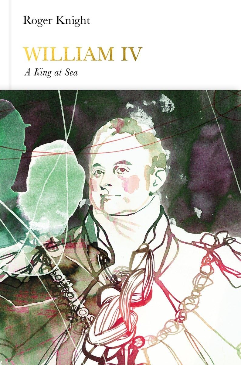 William IV (Penguin Monarchs): A King at Sea: 8: Amazon.co.uk: Knight ...