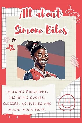 All About Simone Biles: Includes 70 Facts, Inspiring Quotes, Quizzes ...