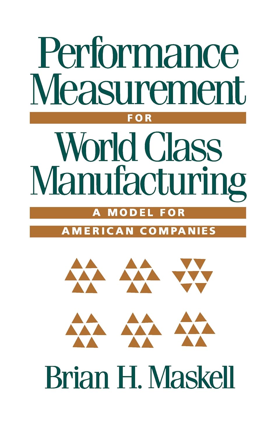 Performance Measurement for World Class Manufacturing: A Model for ...