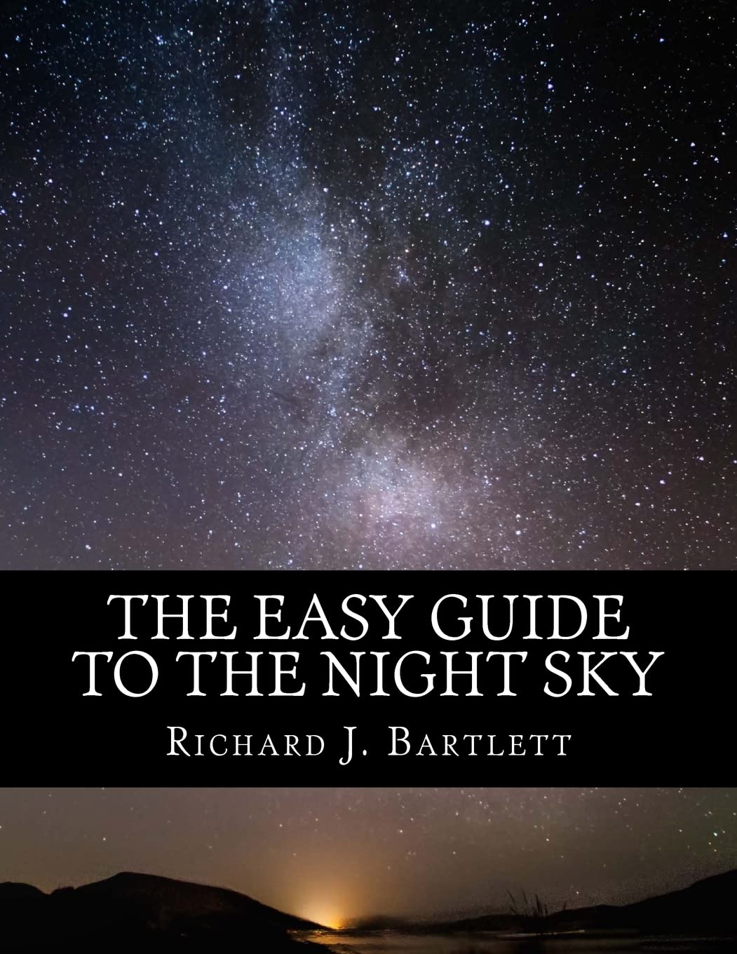 The Easy Guide to the Night Sky: Discovering the Constellations with ...