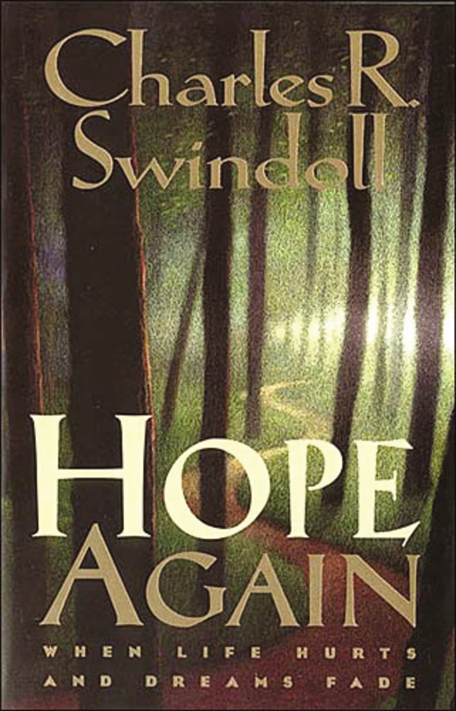 Hope Again: When Life Hurts and Dreams Fade: Swindoll, Charles R ...
