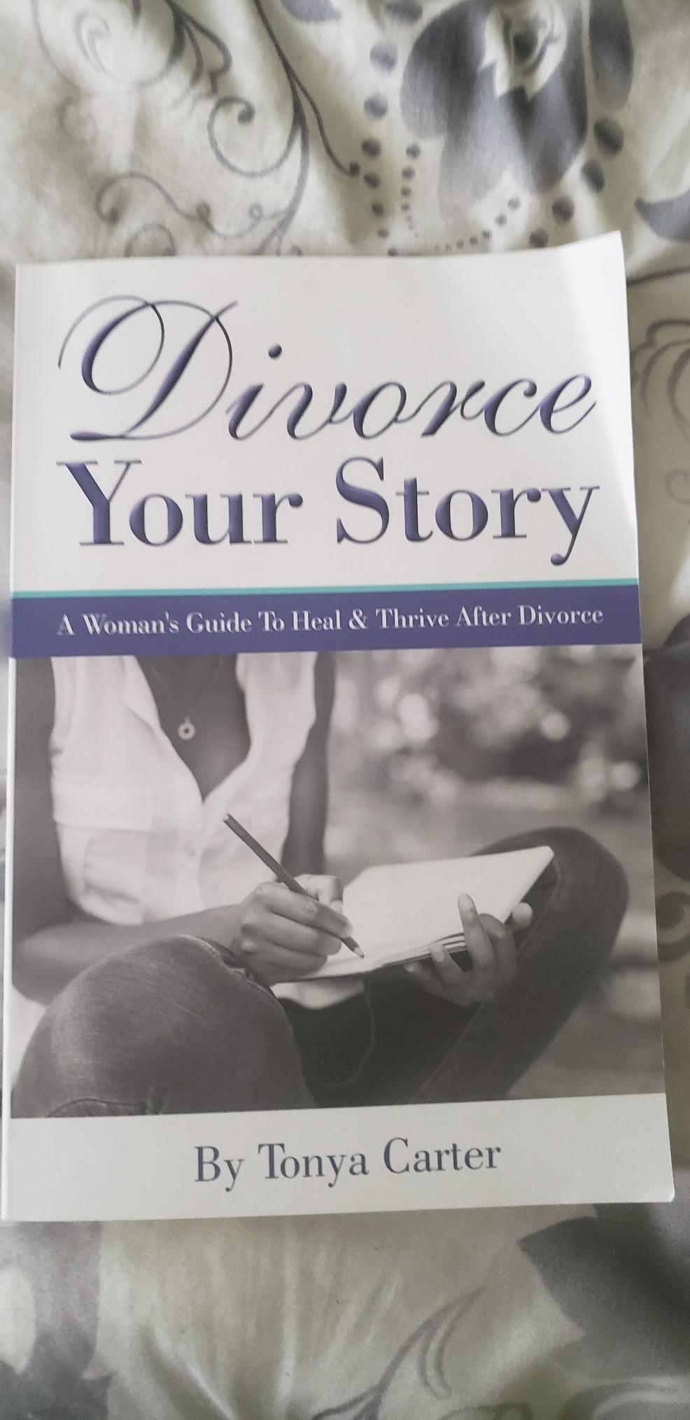 Divorce Your Story: A Woman’s Guide to Heal & Thrive After Divorce ...