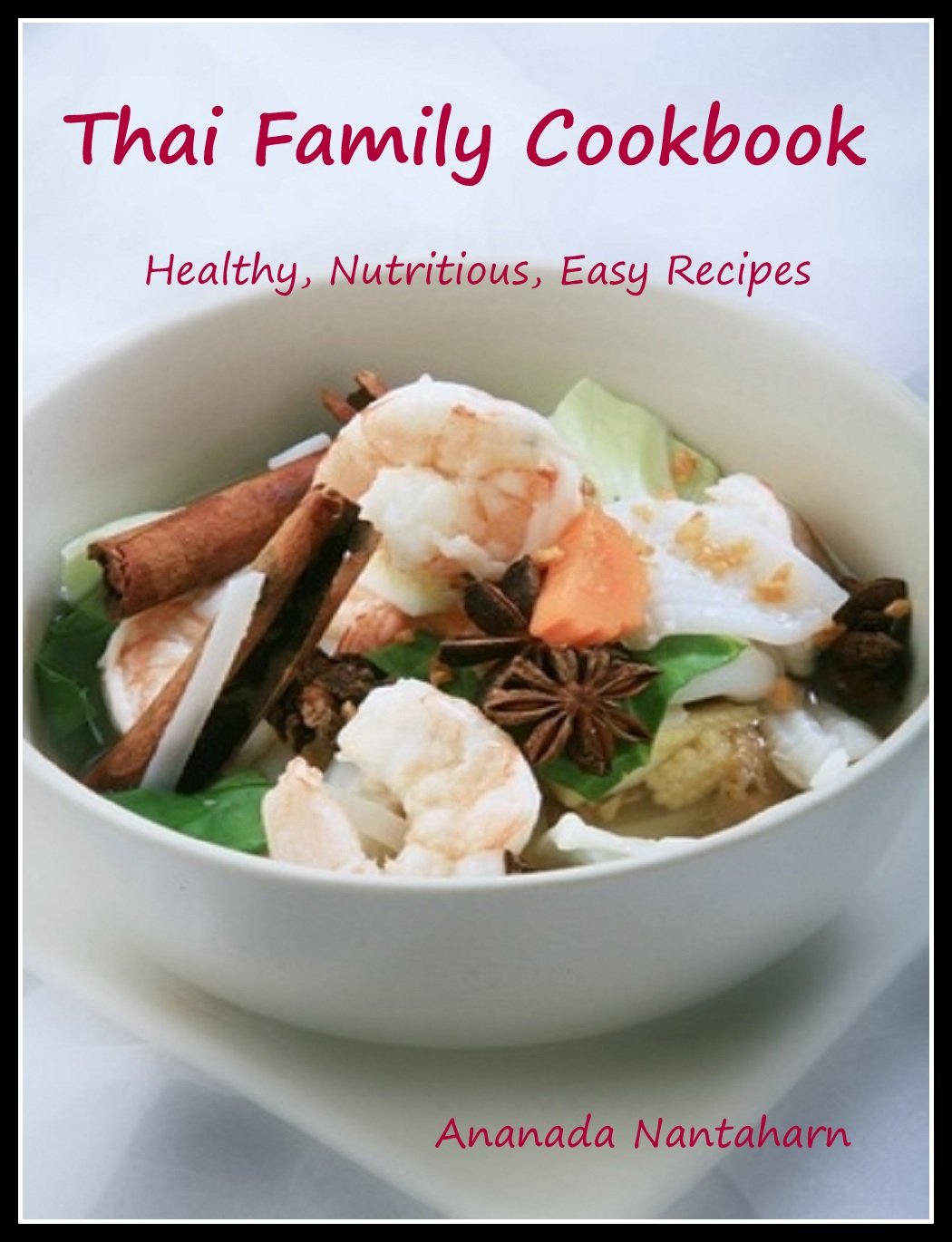 Thai Family Cookbook: Healthy, Nutritious, Easy Recipes - Kindle ...