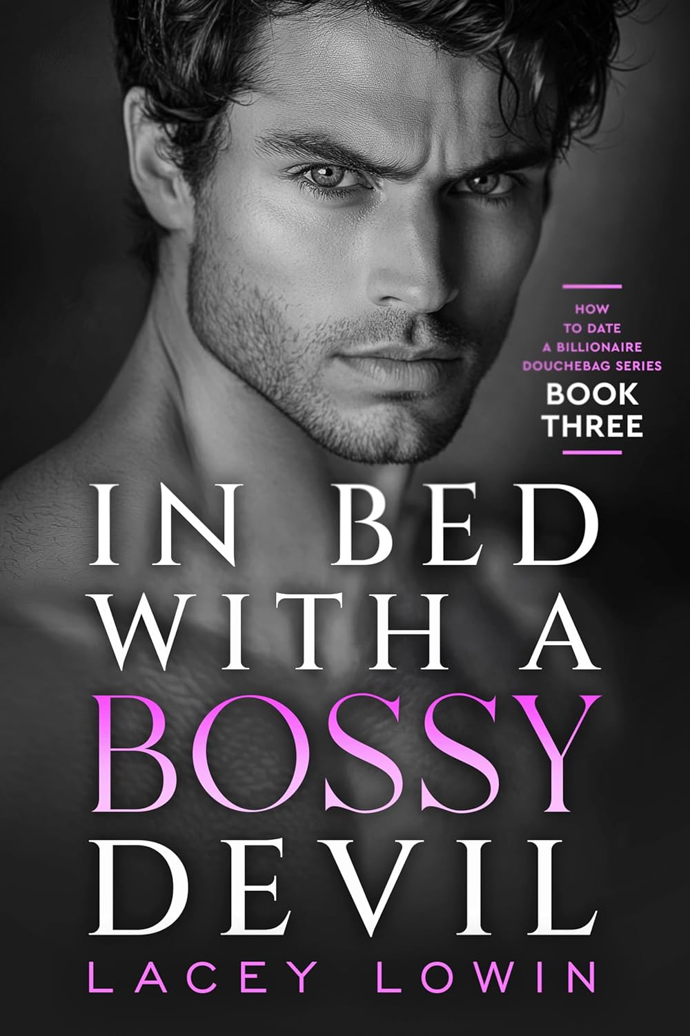 In Bed With A Bossy Devil: A Billionaire Workplace, Standalone Steamy ...