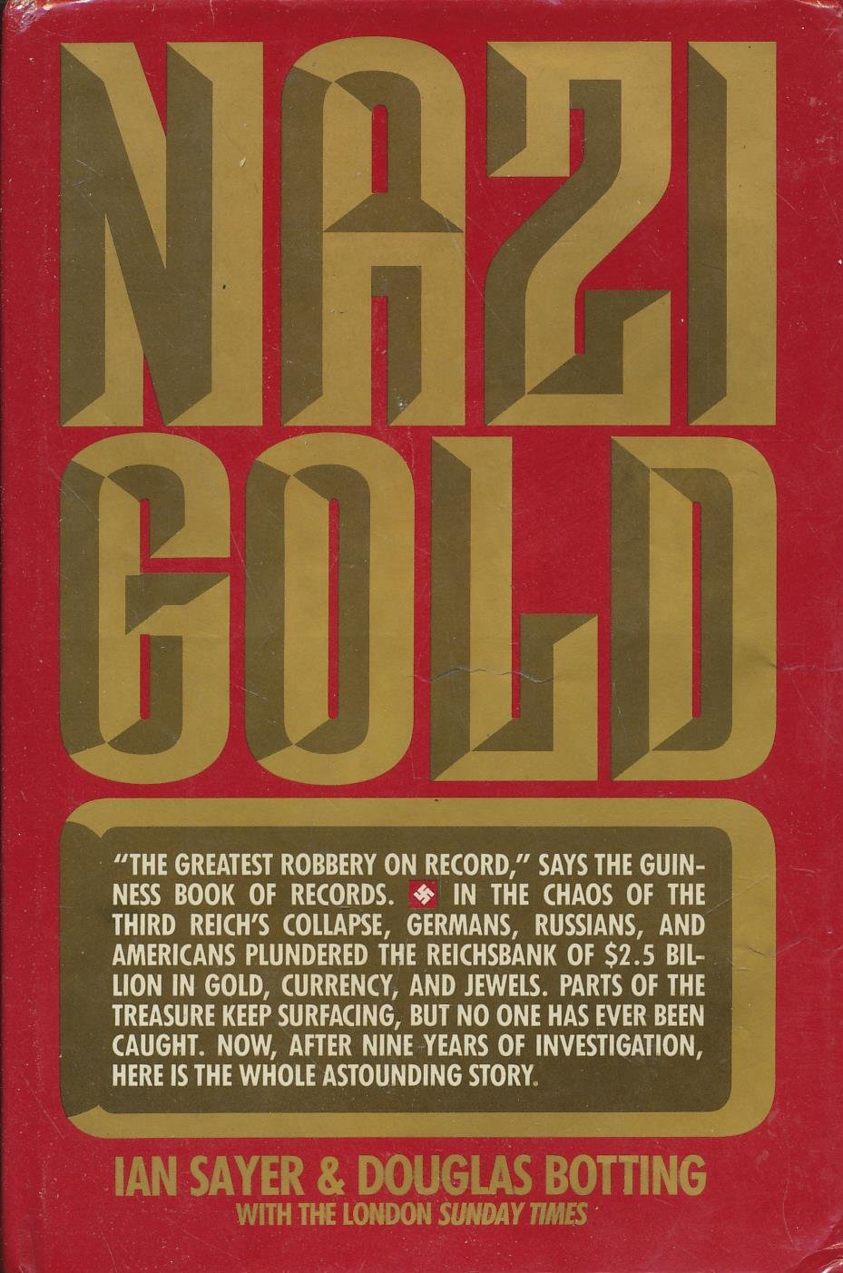 Nazi Gold: The Story of the World's Greatest Robbery-And Its Aftermath ...