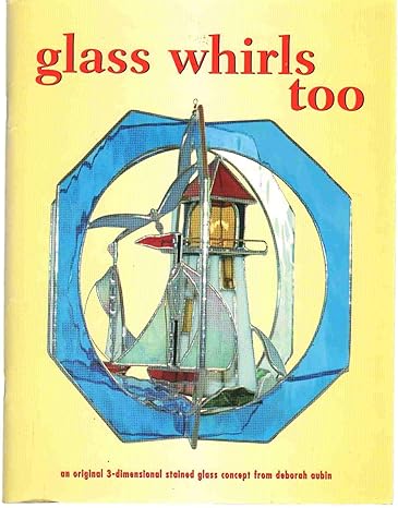 GLASS WHIRLS TOO An Original 3-Dimentional Stained Glass Comcept from ...