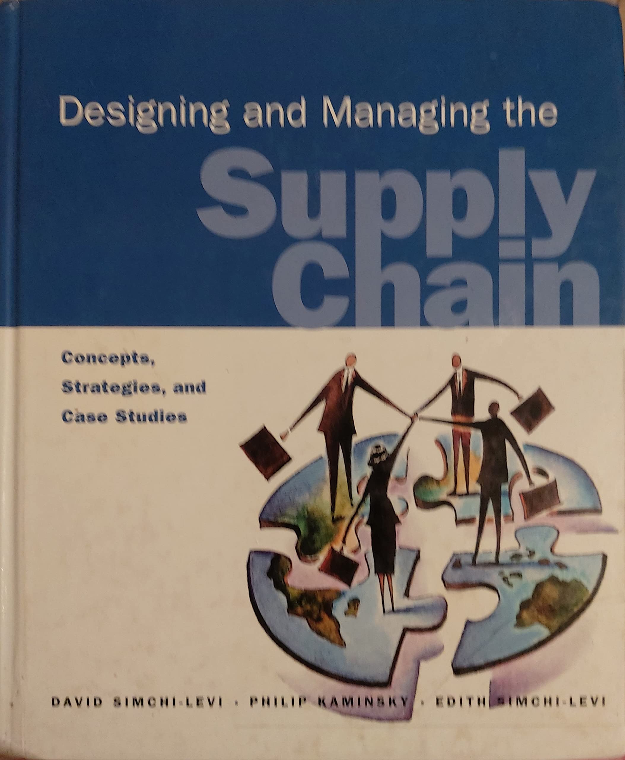 Designing and Managing the Supply Chain: Concepts, Strategies, and ...