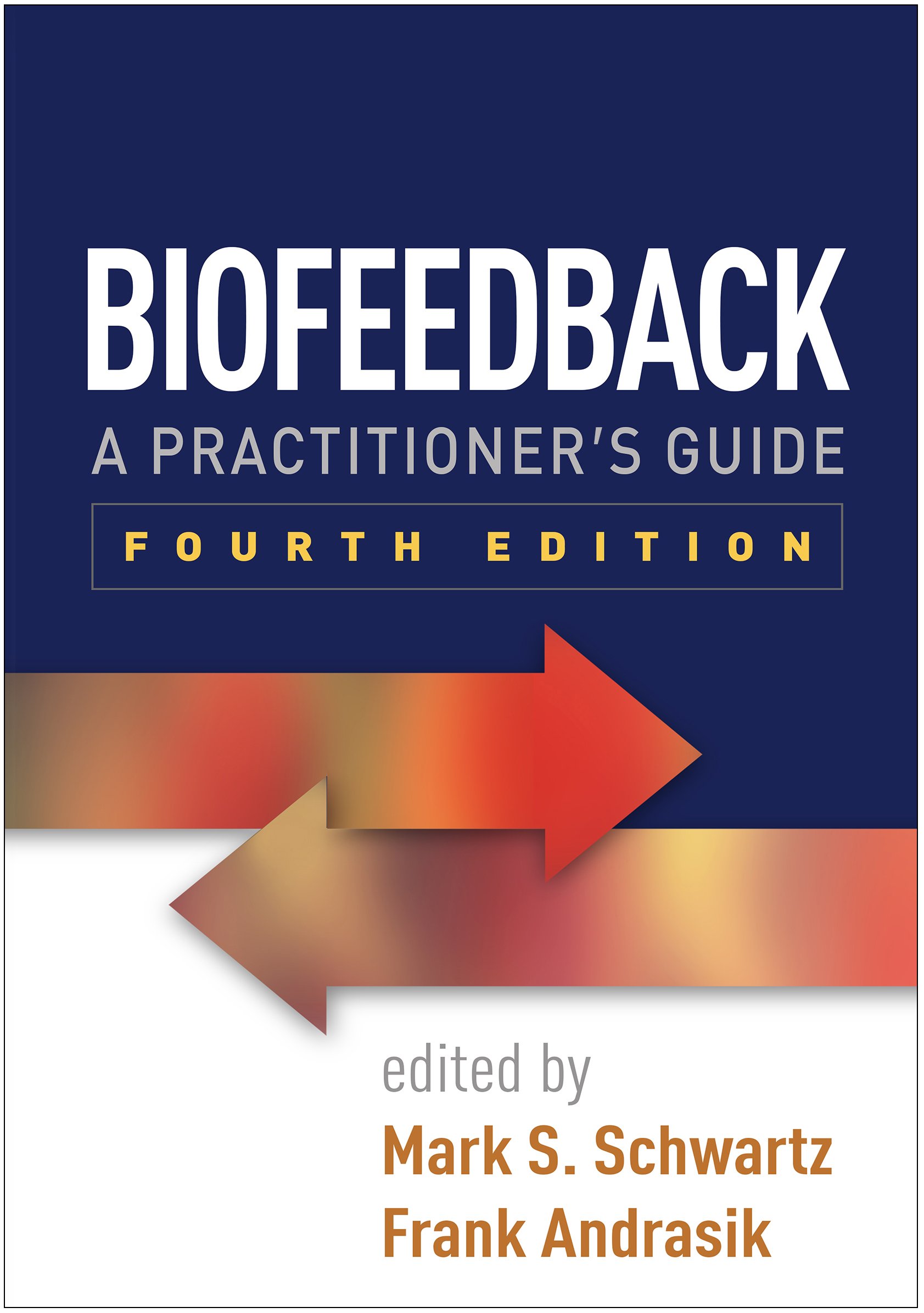 Biofeedback: A Practitioner's Guide: 9781462531943: Medicine & Health ...