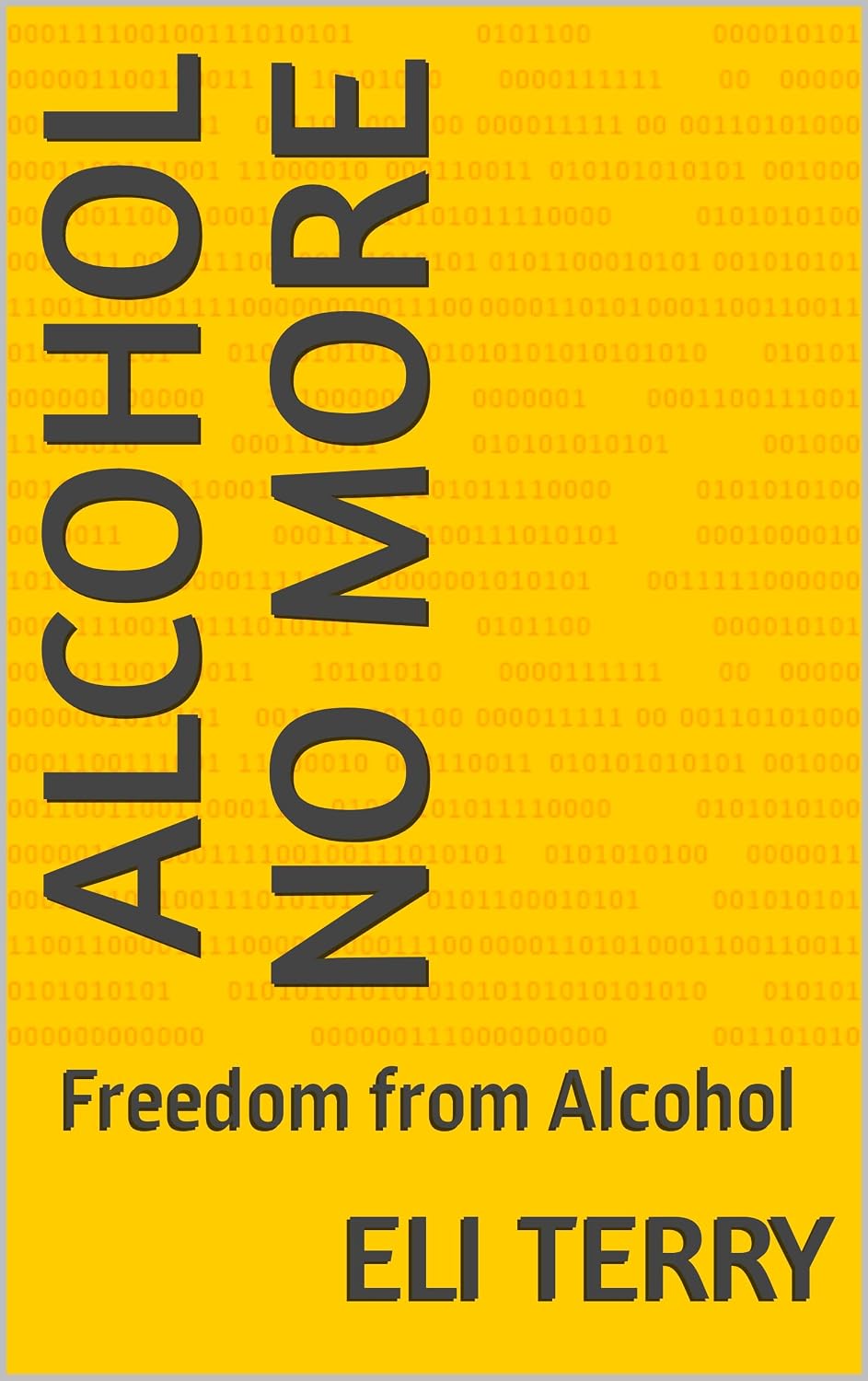 Alcohol No More: Freedom from Alcohol eBook : Terry, Eli : Amazon.in ...