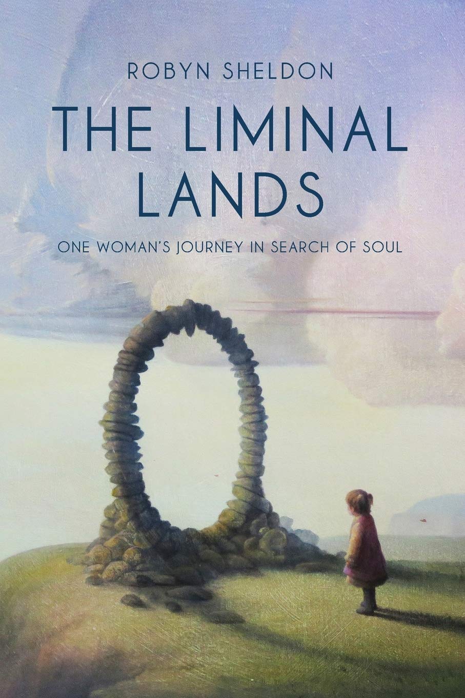 The Liminal Lands: One Woman's Journey in Search of Soul: Sheldon ...