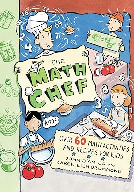 The Math Chef: Over 60 Math Activities and Recipes for Kids: Joan D ...