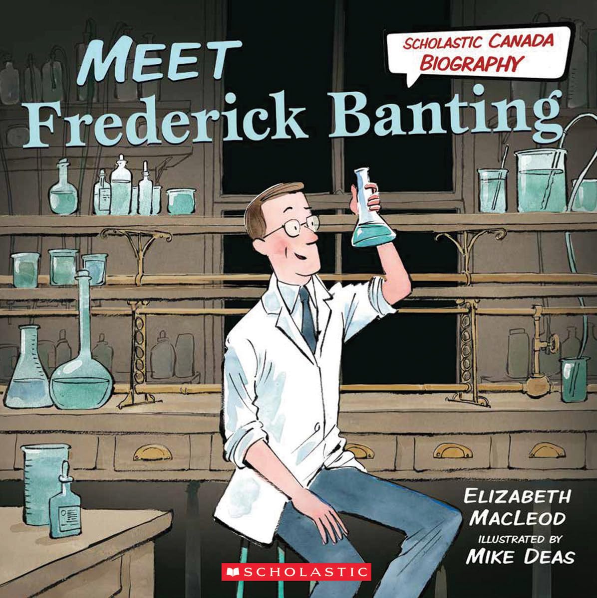 Meet Frederick Banting (Scholastic Canada Biography) : MacLeod ...
