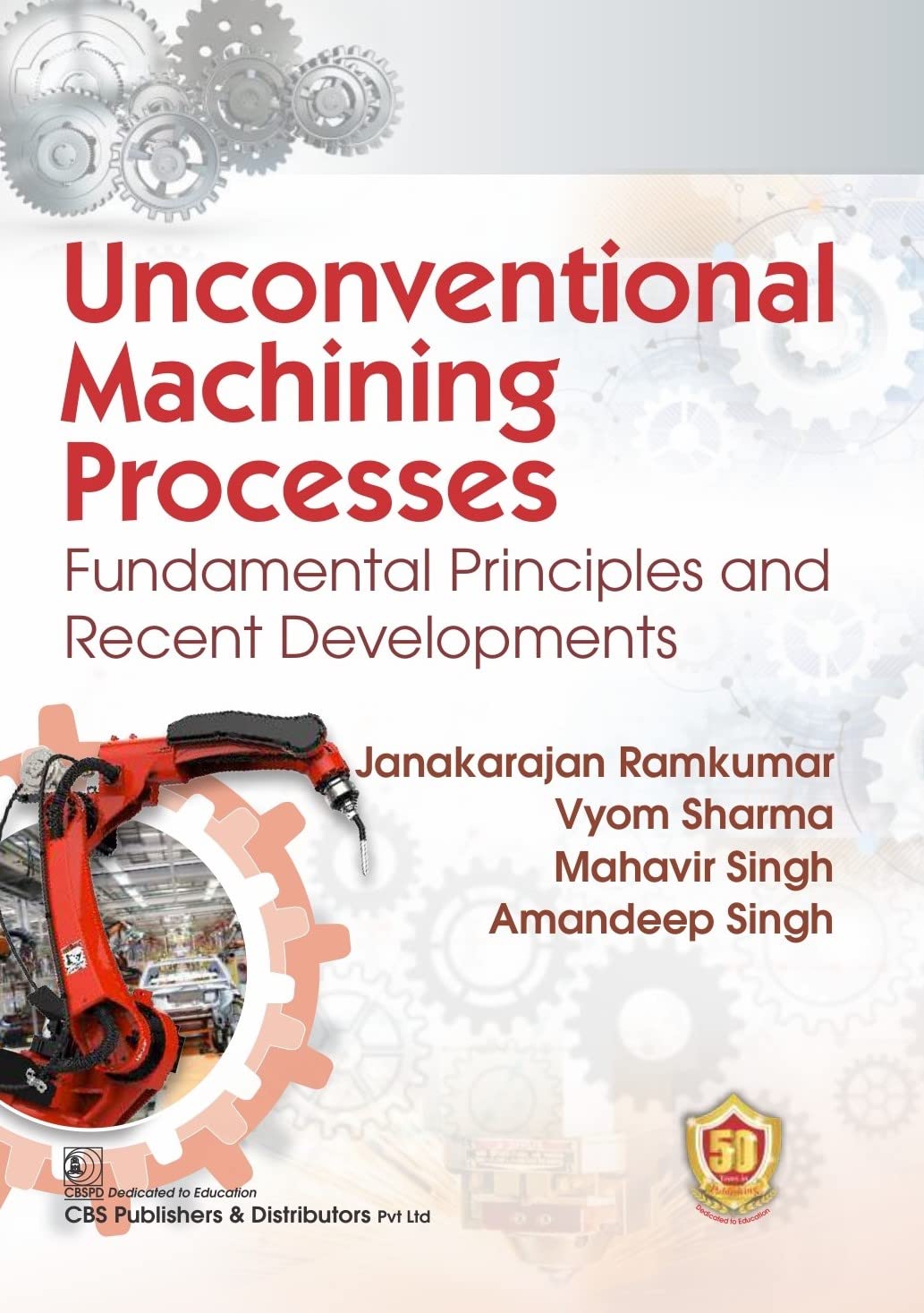 UNCONVENTIONAL MACHINING PROCESSES FUNDAMENTAL PRINCIPLES AND RECENT ...
